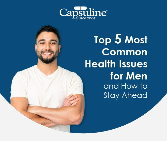 Top 5 Most Common Health Issues for Men – Capsuline